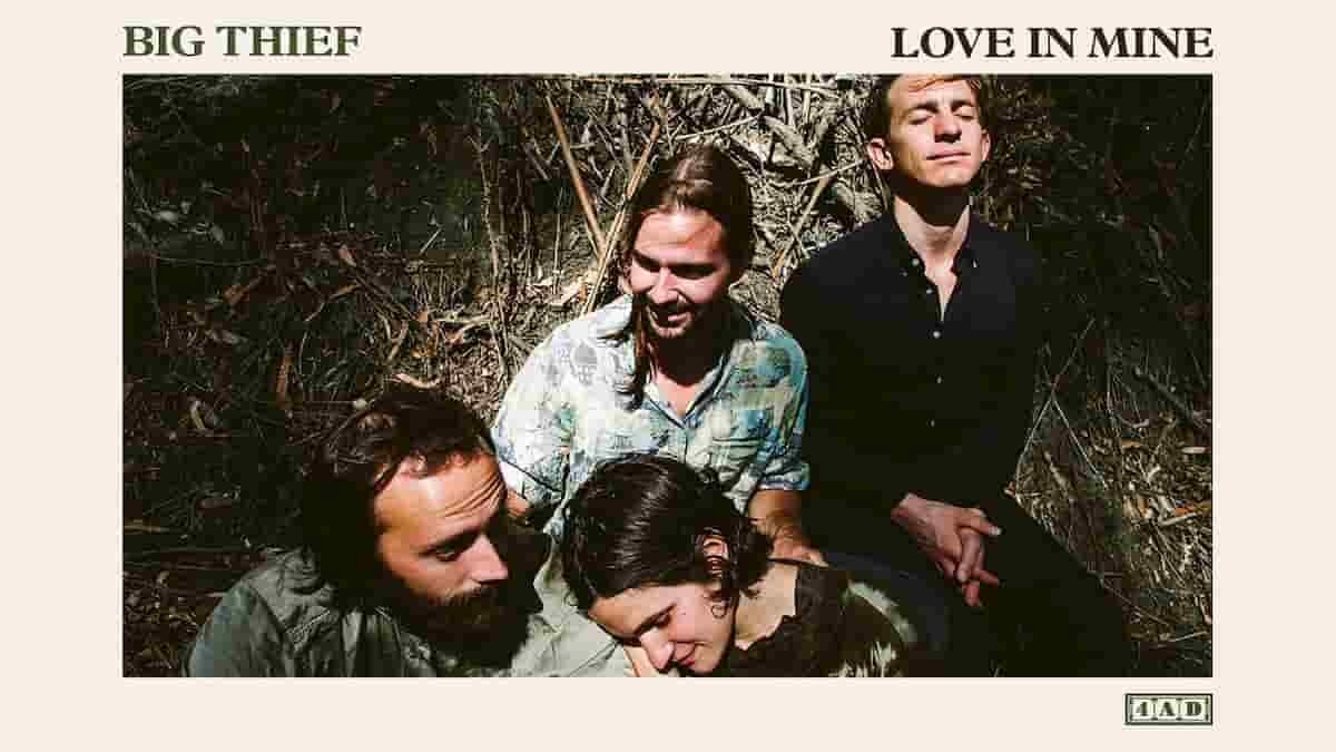Big Thief comparte el nuevo single inédito 'Love in Mine'